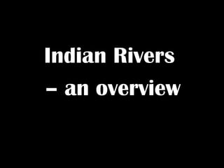 Indian rivers | PPT