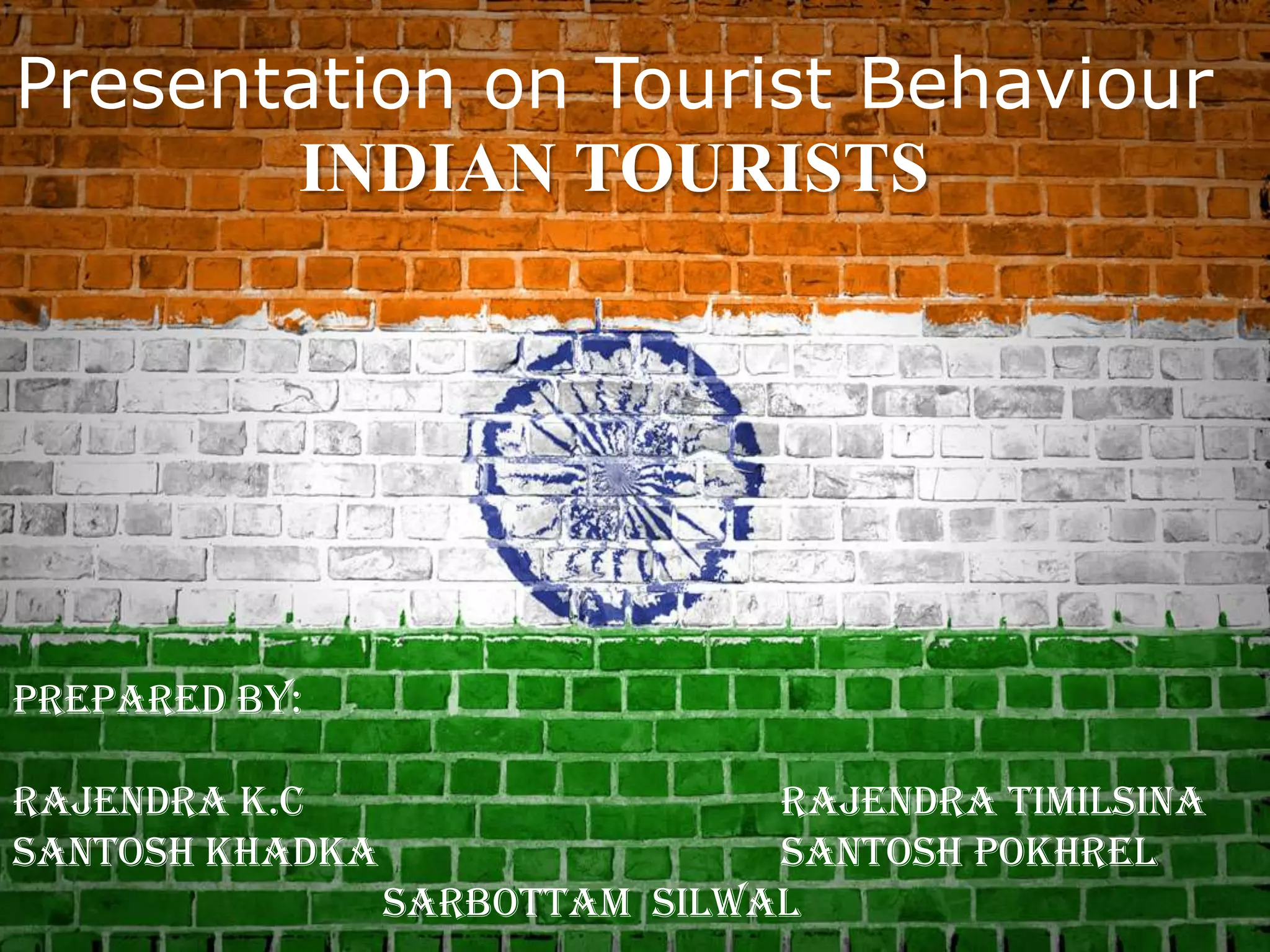 Indian tourist behaviour | PPTX | Asia Travel | Travel Locations