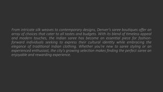 Indian Sarees in Denver The Perfect Blend of Tradition and Style | PPTX