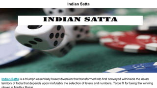 Indian Satta, Indian Matka.pptx