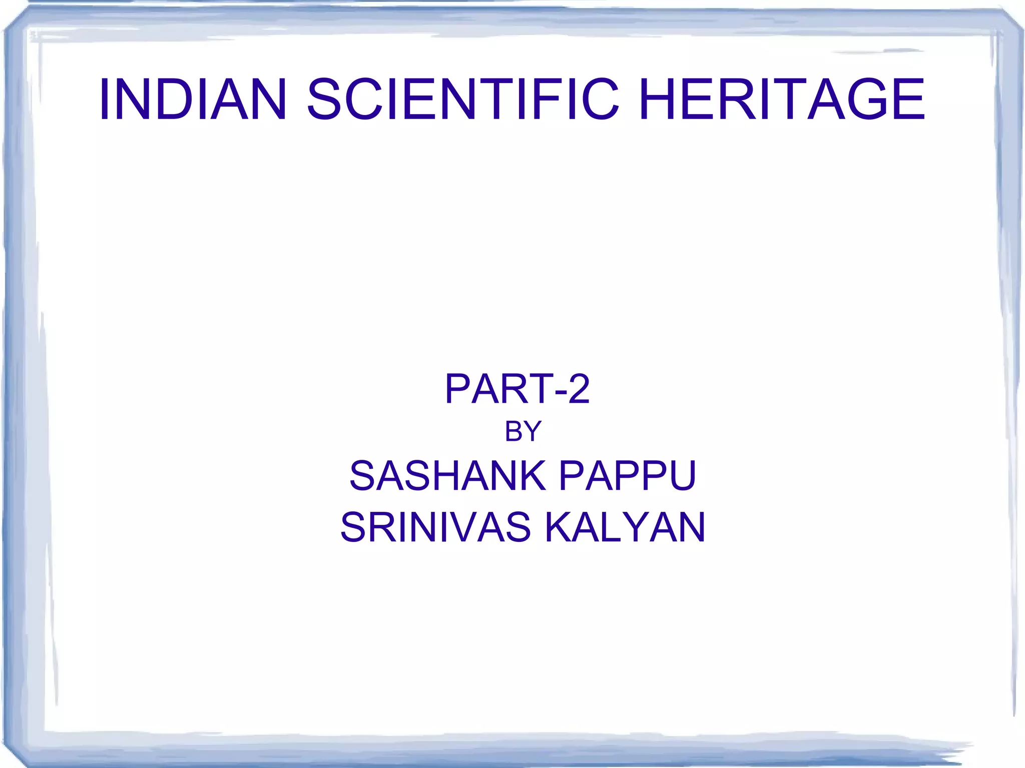 Indian Scientific Heritage part2 | PPT