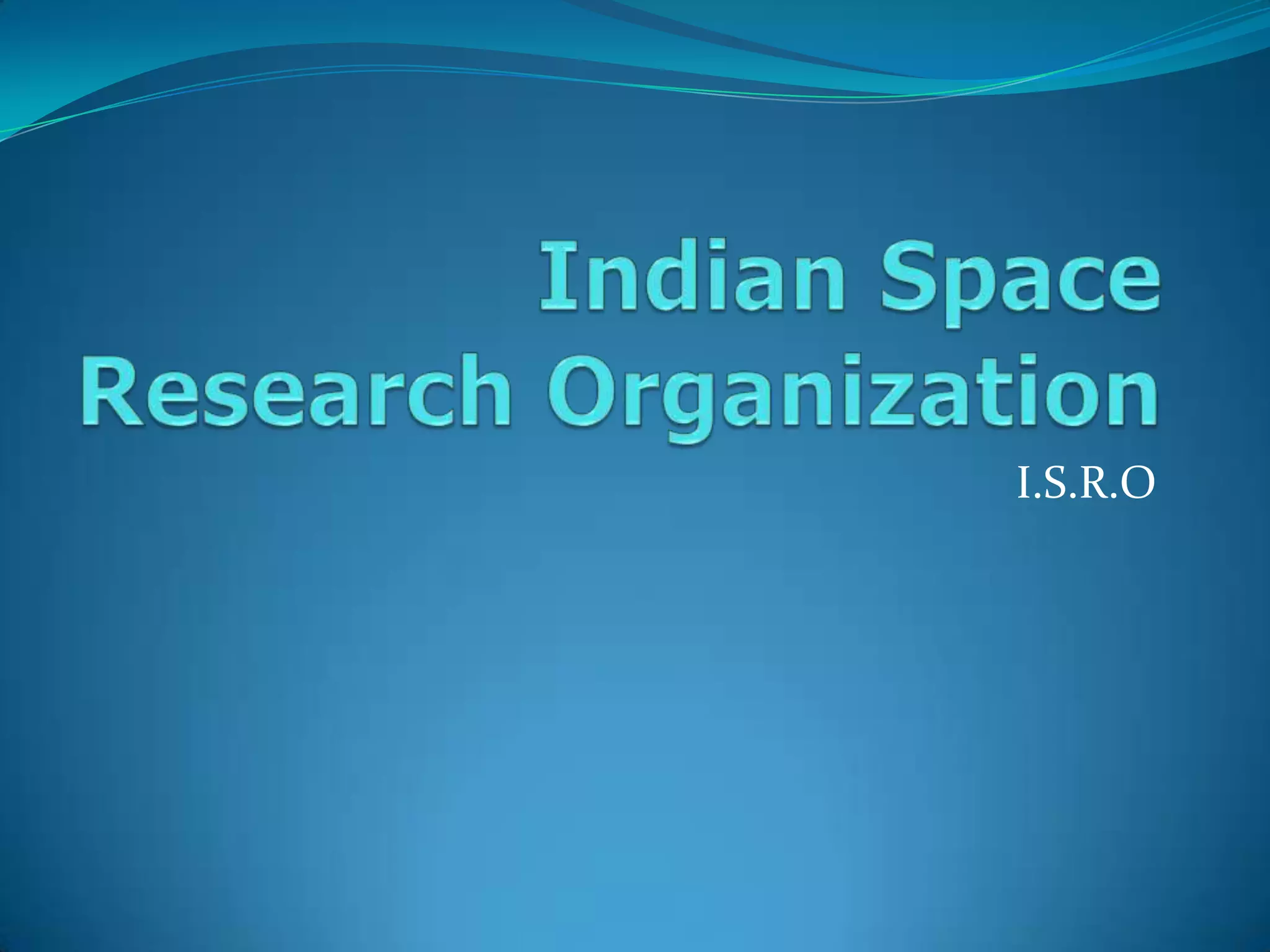 Indian space research organization | PPTX