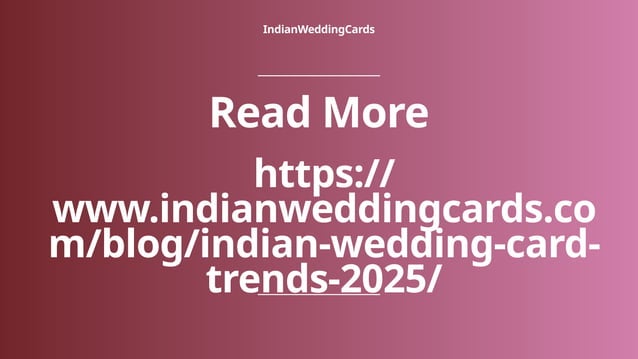Indian Wedding Card Trends 2025 Tradition Meets Modernity.pptx