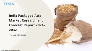 India Packaged Atta Market Growth, Demand and Challenges of the Key Industry Players 2024-2032 ...