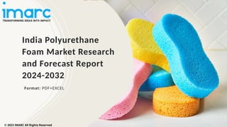 India Polyurethane Foam Market PPT: Growth, Outlook, Demand, Keyplayer ...