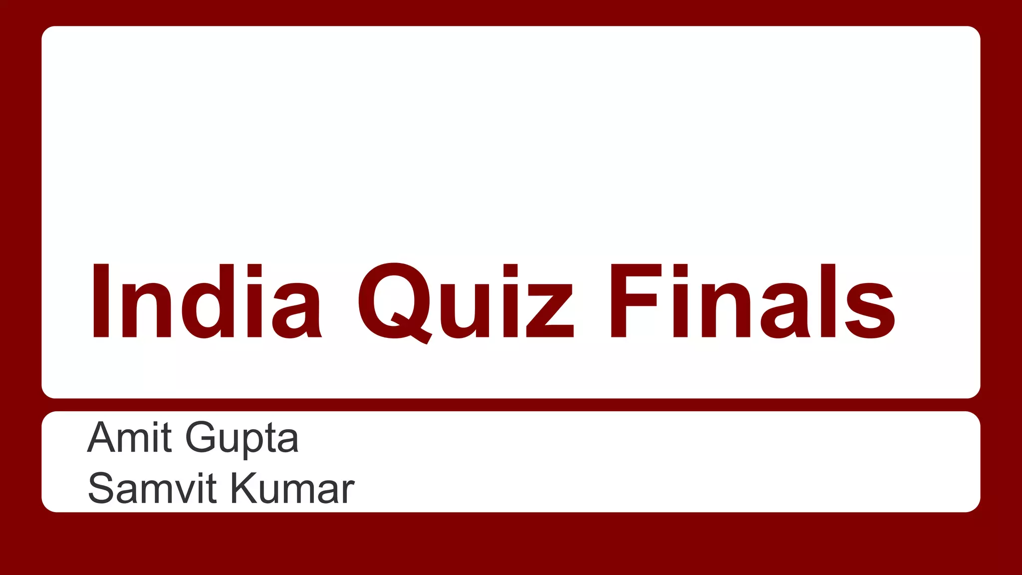 India Quiz Finals | PPTX