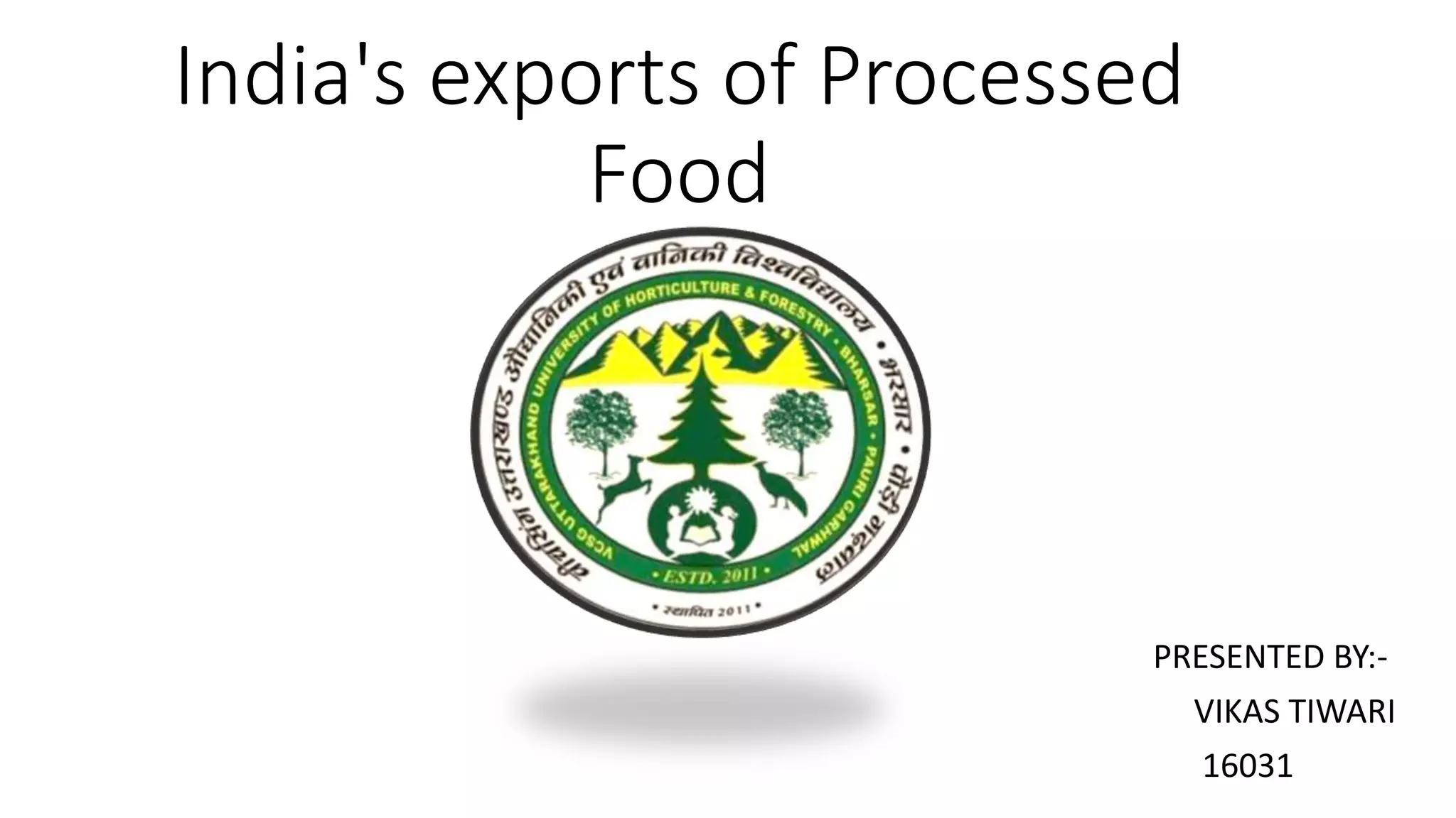 Indias export of processed food. | PPTX
