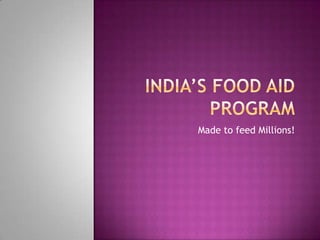 India’s food aid program | PPTX