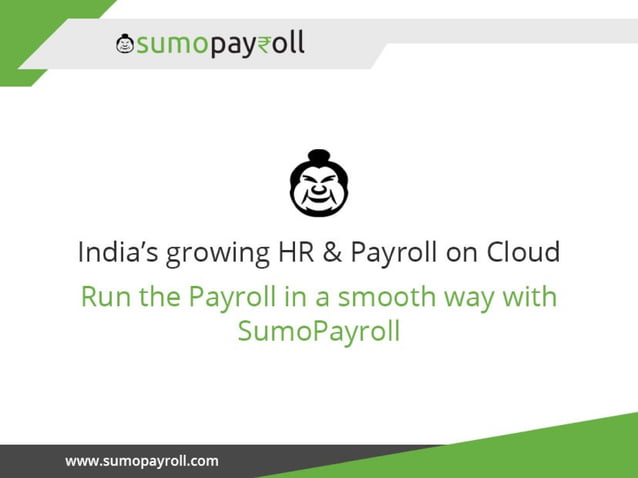 India's Leading Cloud-based HR and Payroll Software - SumoPayroll | PPT