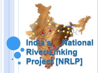 India’s national river linking project [nrlp] | PPTX