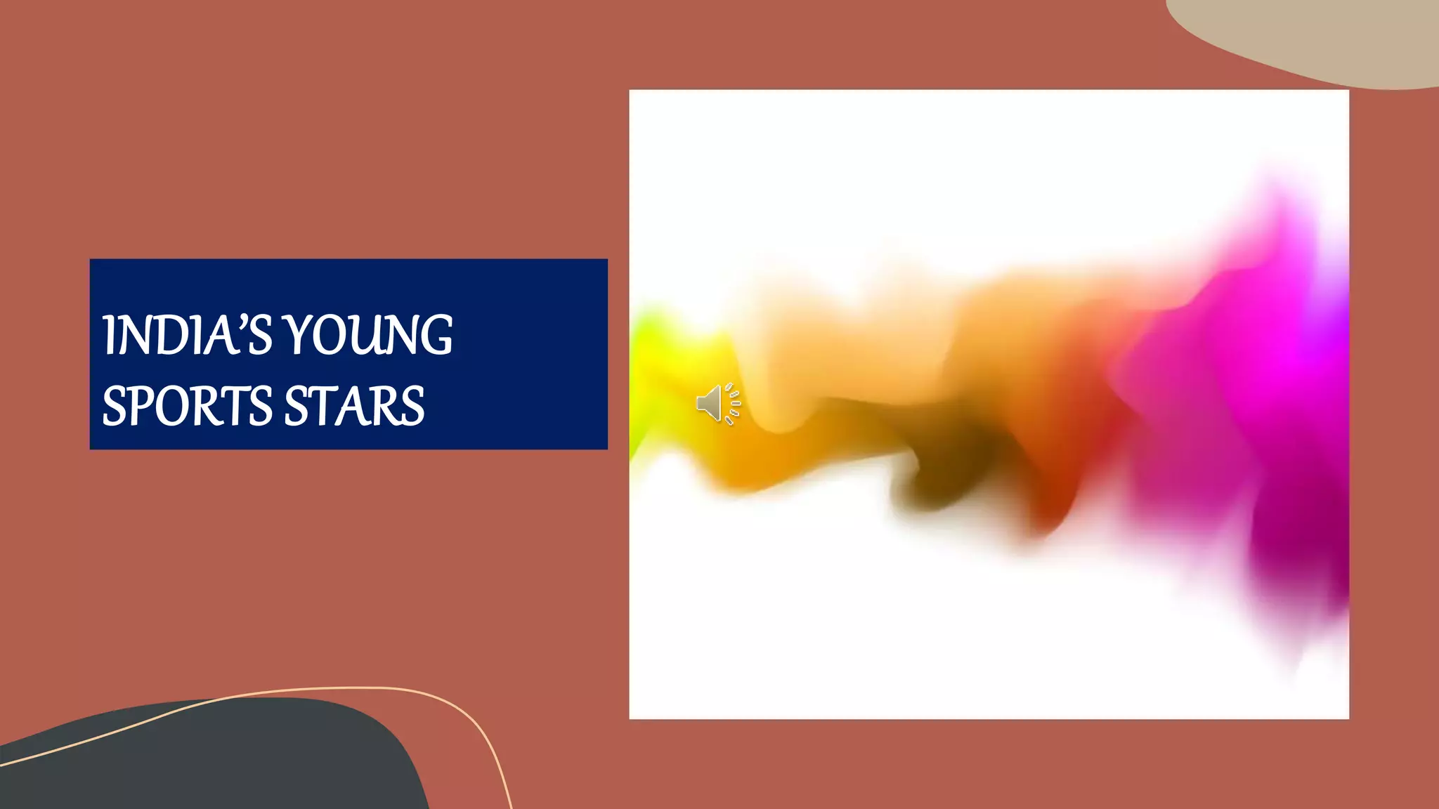 INDIA 'S YOUNG SPORTS STARS.pptx