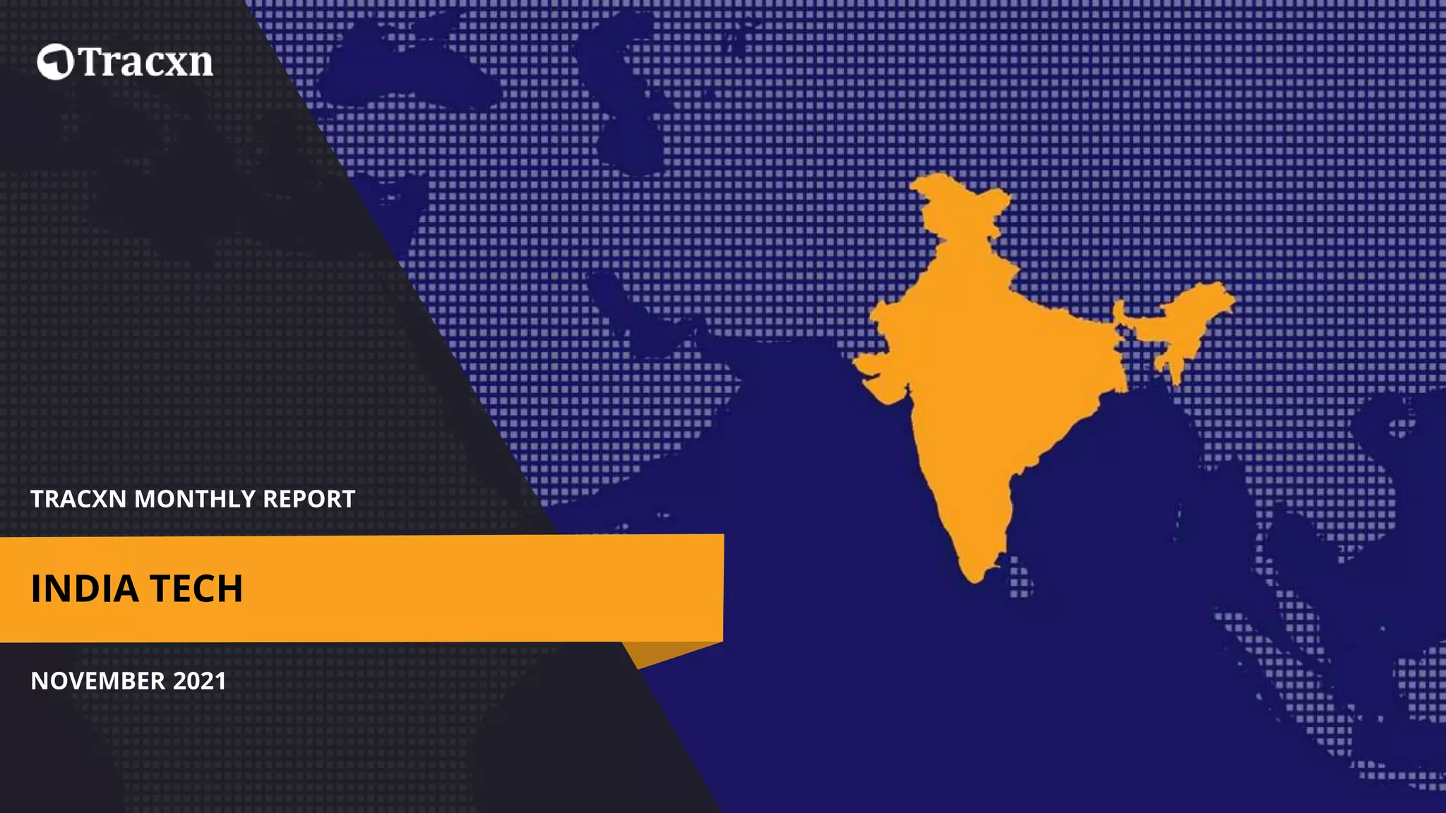 Tracxn - Geo Monthly Report - India Tech - Nov 2021 | PPT