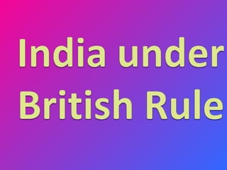 India under british rule | PPT