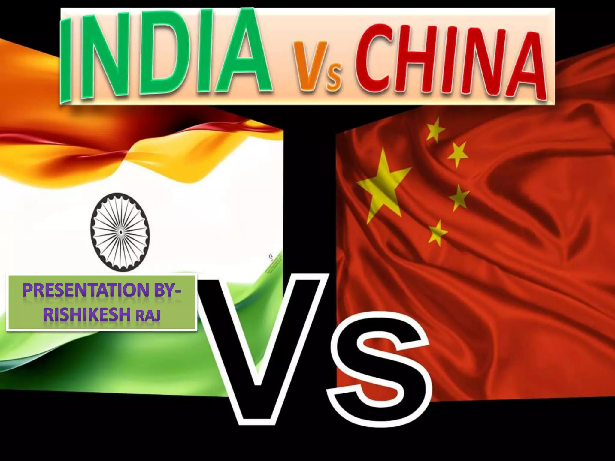 (INDIA VS CHINA) A COMPARATIVE ANALYSIS | PPTX