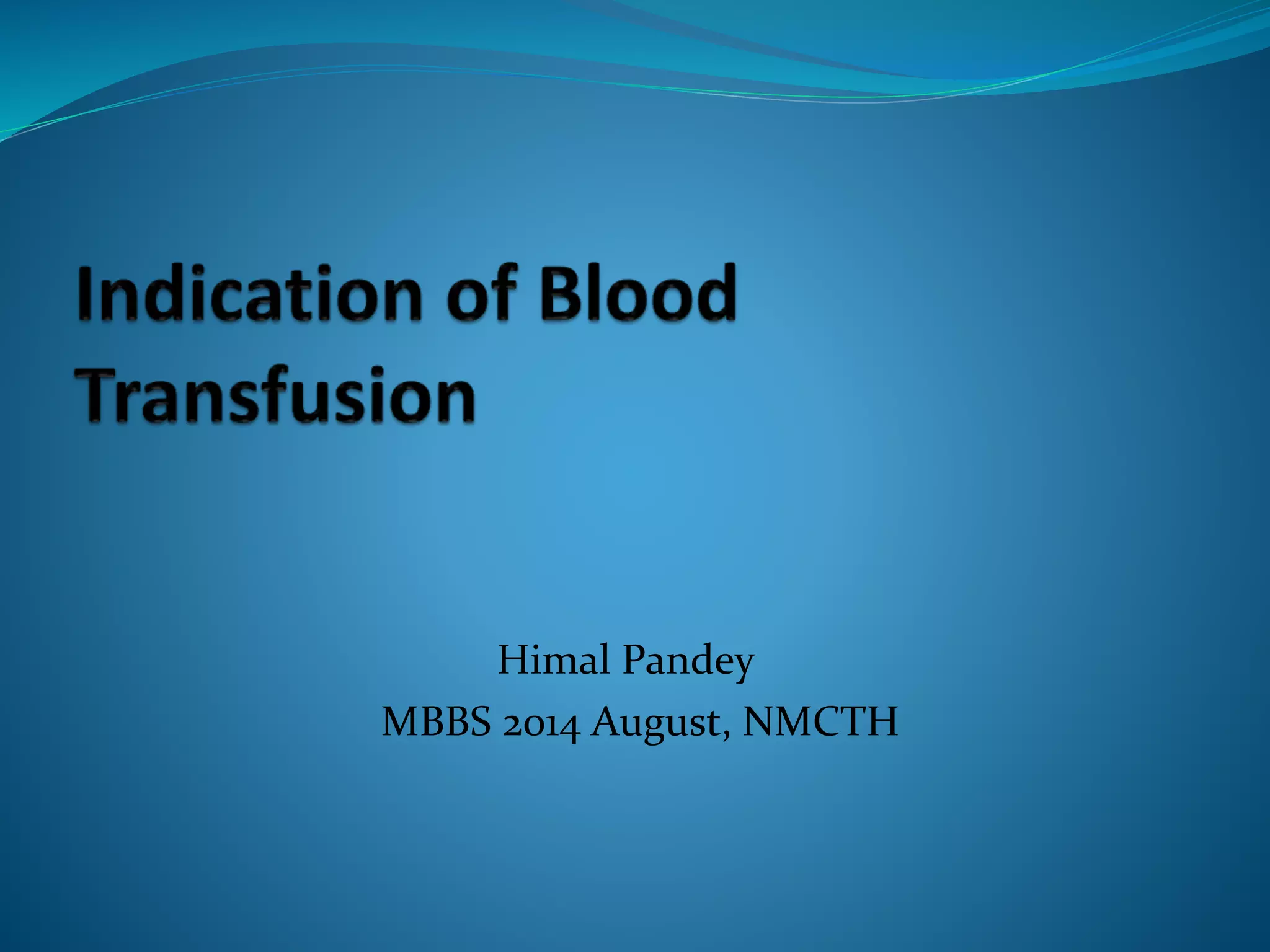 Indication of blood transfusion | PPTX