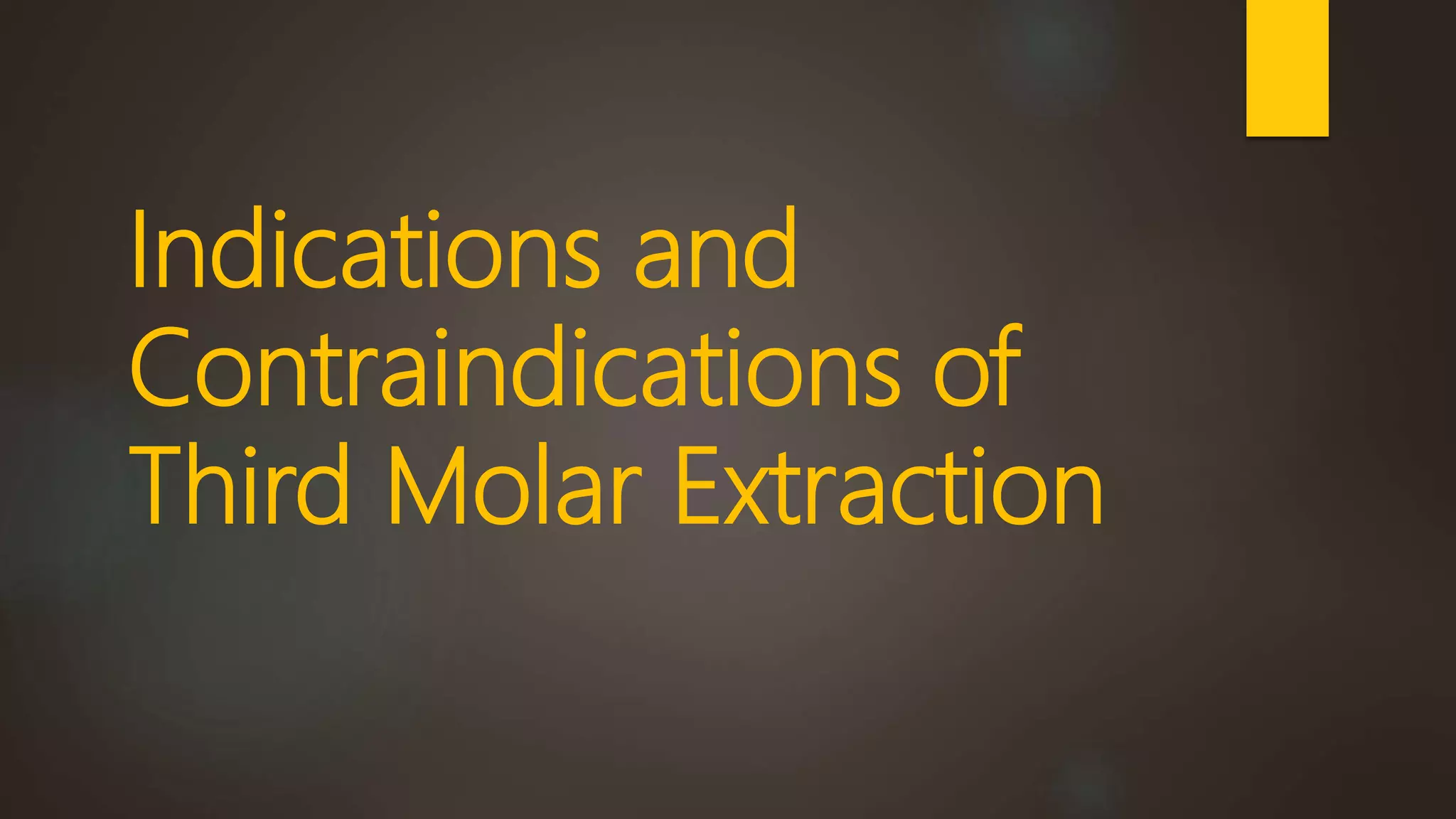 Indications and contraindications of 3rd molar | PPTX | Dental Health ...