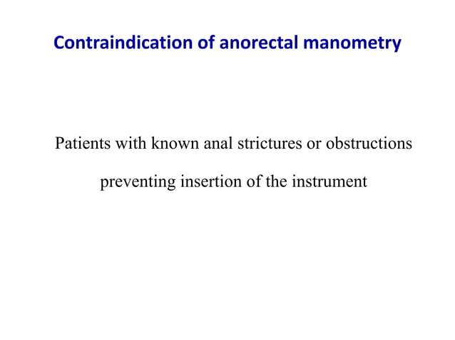 Indications, examination protocol & results of conventional anorectal manometry | PPTX