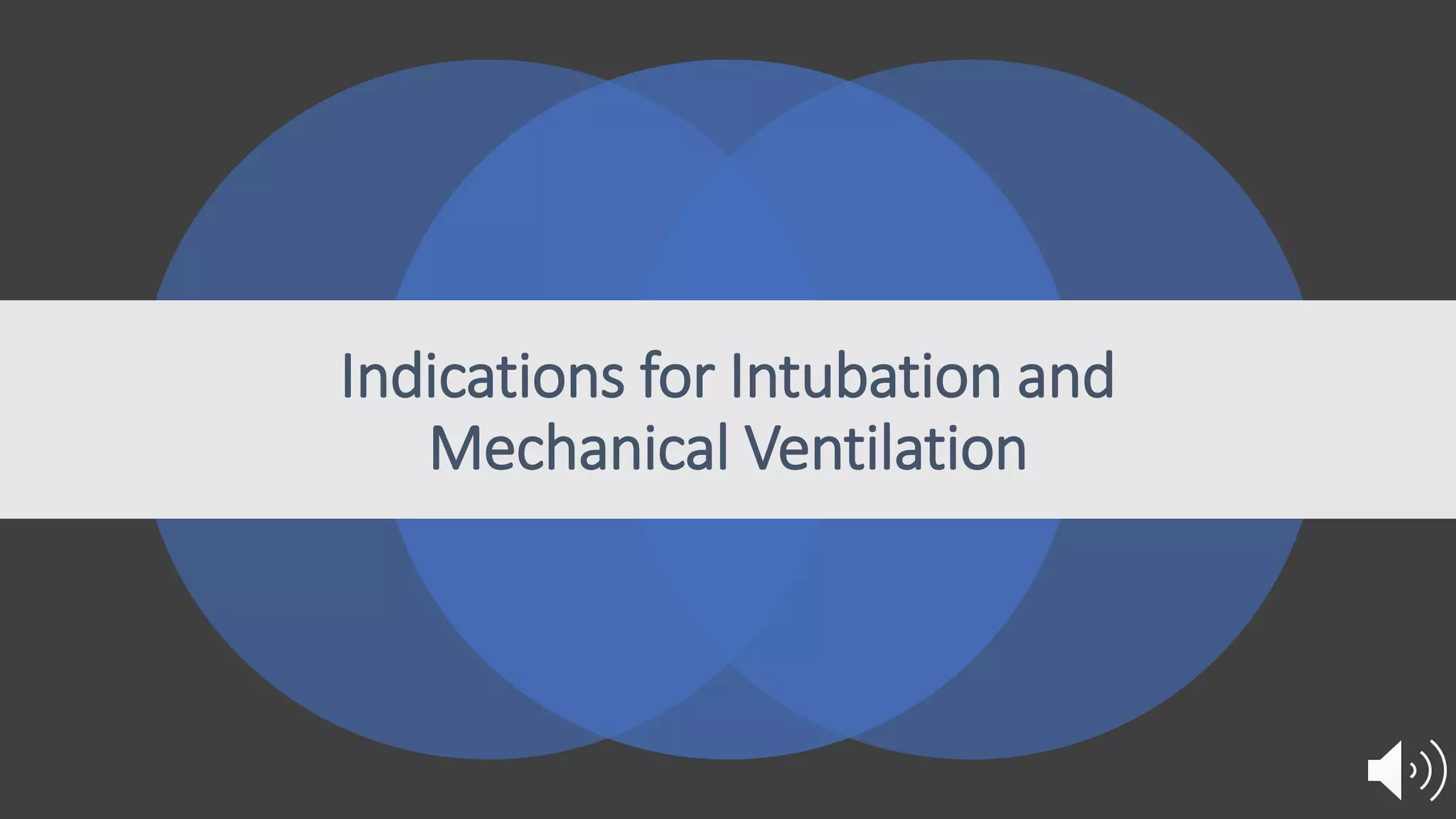 Indications for Intubation and Mechanical Ventilation | PPTX