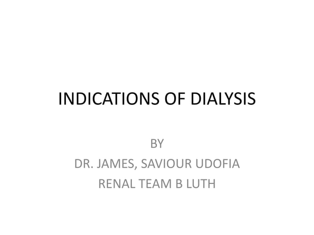 INDICATIONS OF DIALYSIS.pptx