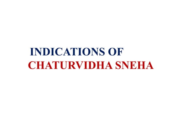 Indications of Sneha in Ayurveda Panchakarma.pptx