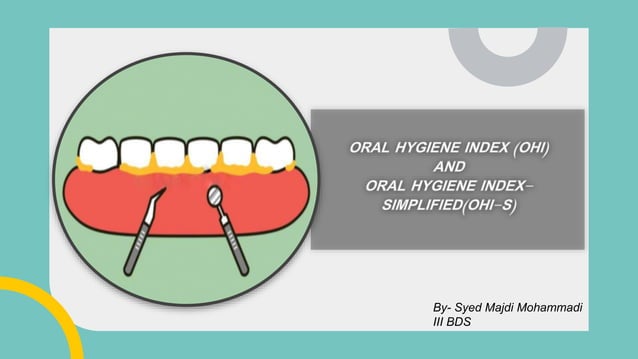 Oral Hygiene Index (OHI) and Oral Hygiene Index-Simplified (OHI-S ...