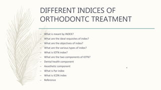 Indices of ortho treatment | PPTX | Dental Health | Diseases and Conditions