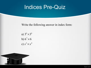Indices pre quiz | PPT