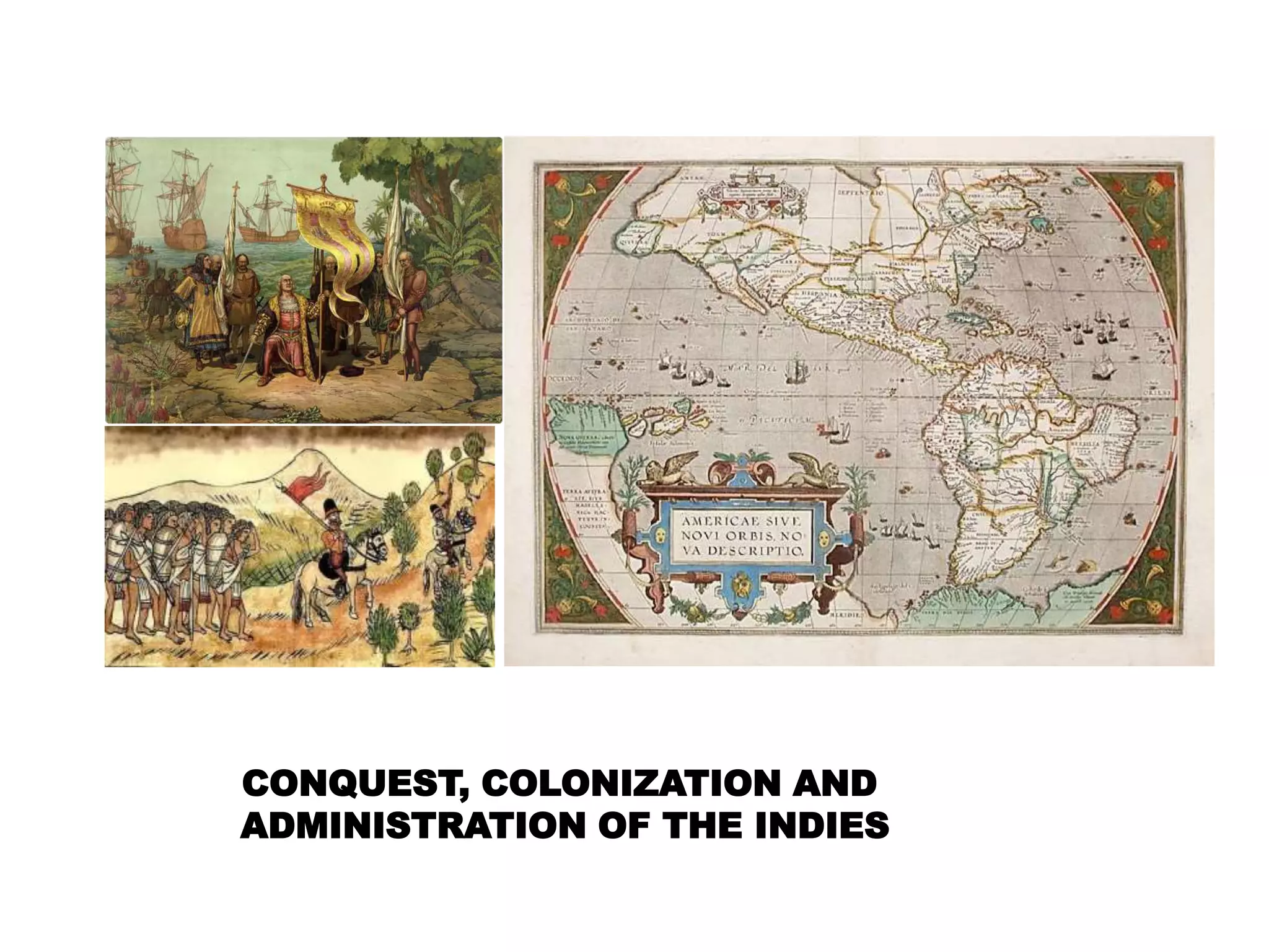 The Indies: conquest, colonization and administration | PPTX