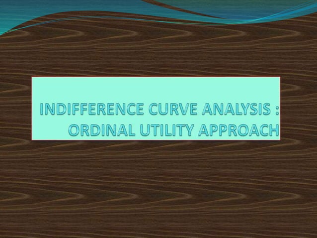 Indifference curve analysis | PPTX | Business and Finance