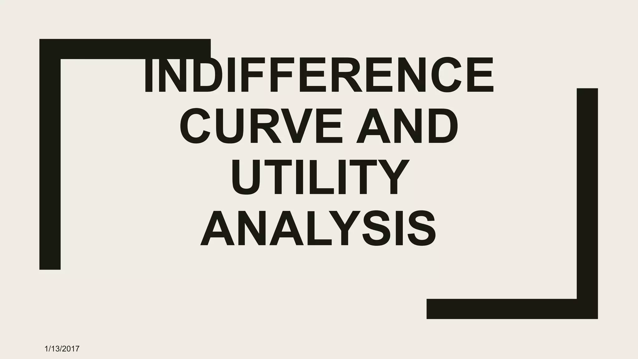 Indifference curve and utility analysis | PPTX