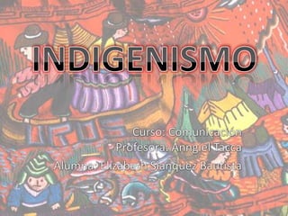 Indigenismo | PPTX