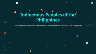 Indigenous Peoples of the Philippines and its people | PPTX