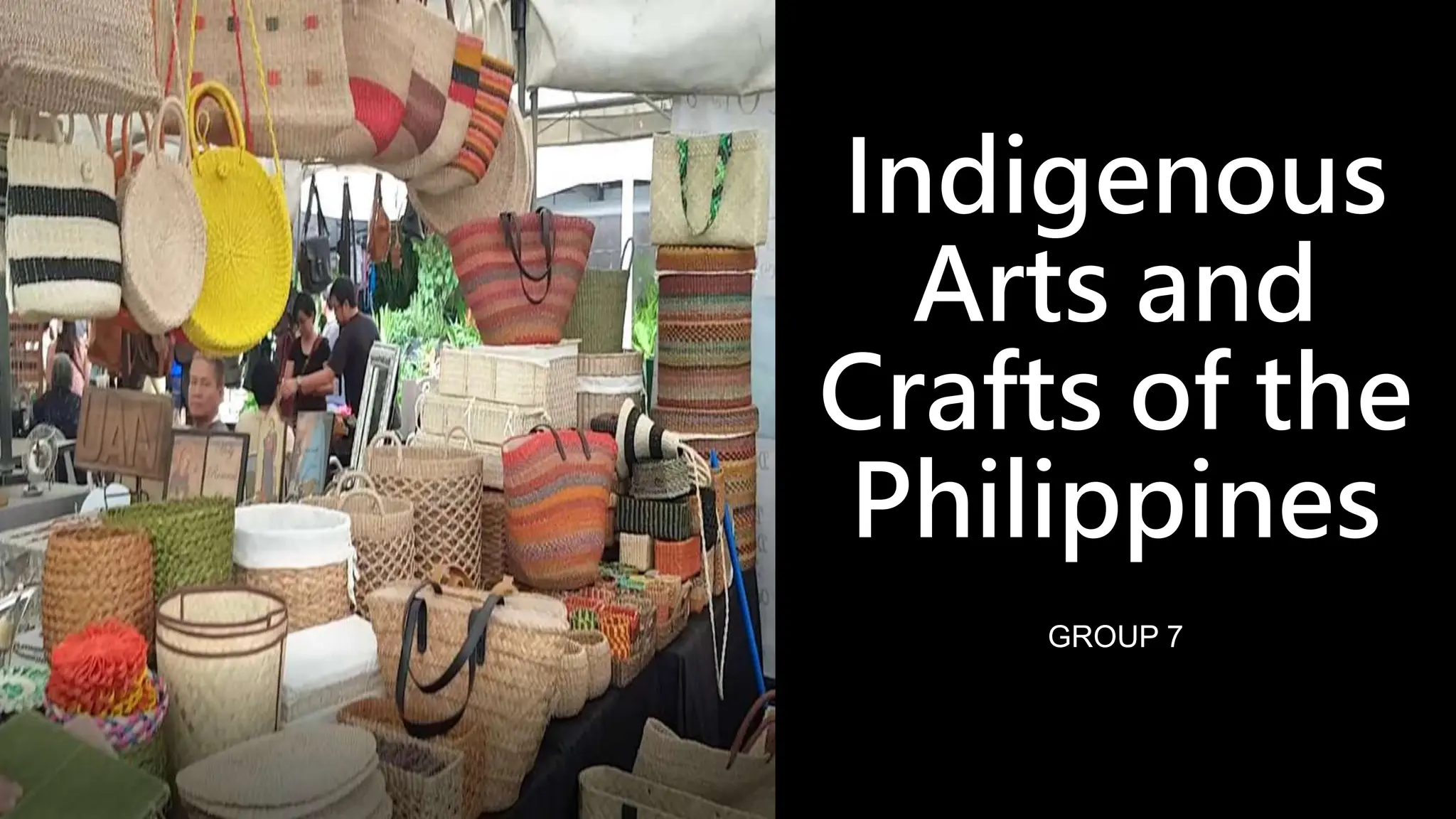 INDIGENOUS ARTS & CRAFTS OF THE PHILIPPINES - EP - FINAL.pptx
