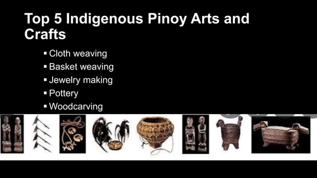 INDIGENOUS ARTS & CRAFTS OF THE PHILIPPINES - EP - FINAL.pptx