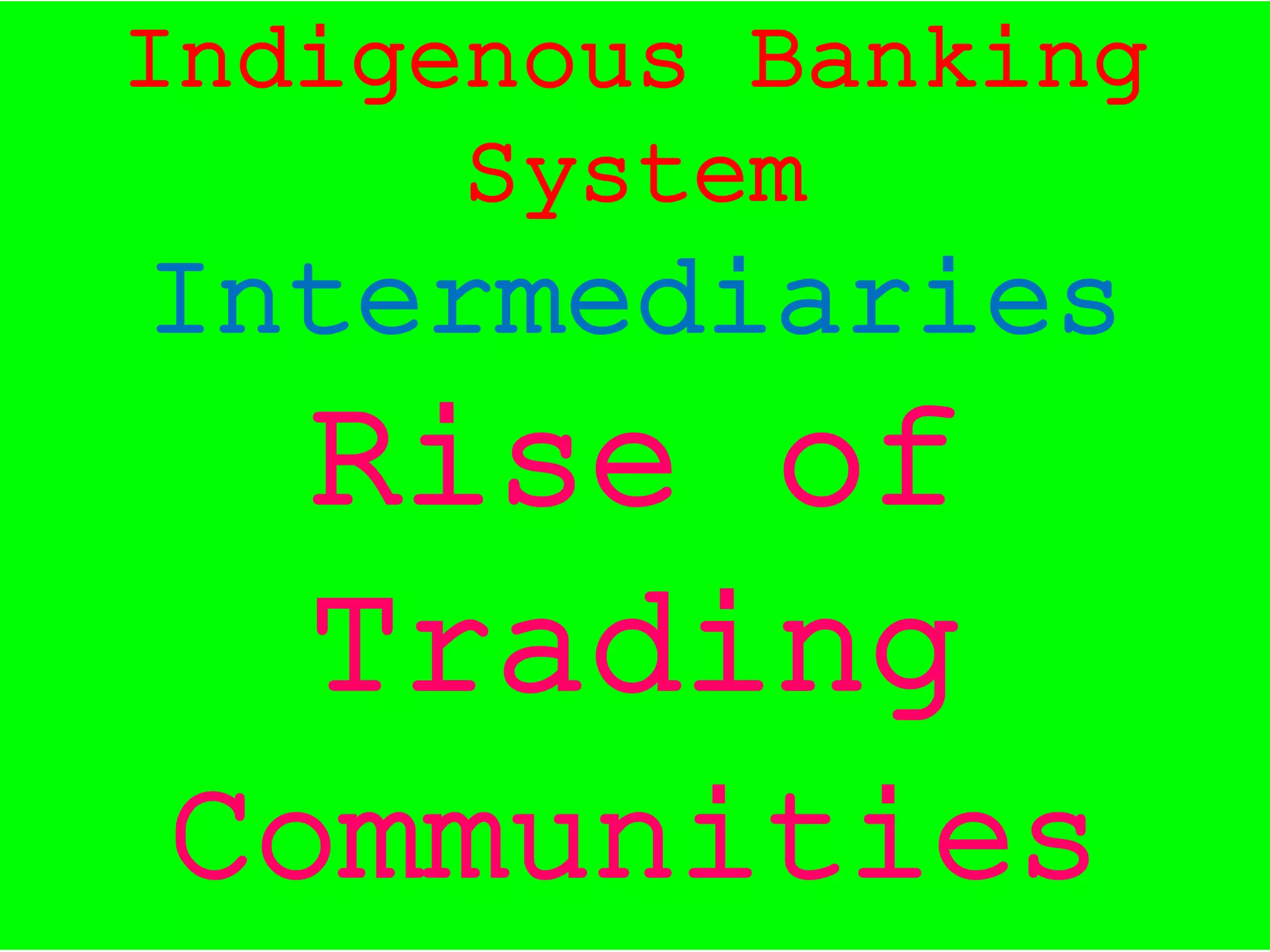 Indigenous banking system Rise of Intermediaries PGP VIVA VVIT | PPTX