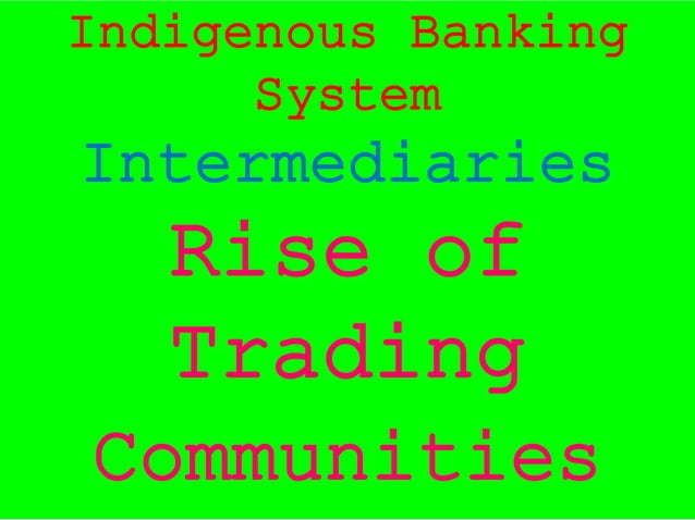Indigenous banking system Rise of Intermediaries PGP VIVA VVIT | PPT