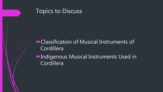 Indigenous Instruments of Cordillera | PPTX