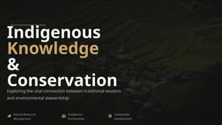 Indigenous Knowledge and Conservation: Bridging Tradition and ...