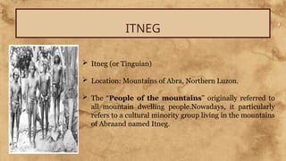 Indigenous peoples of luzon; bontoc, itneg, kalinga | PPTX