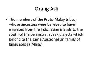 Indigenous peoples of malaysia | PPTX