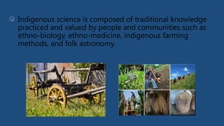 Indigenous Science and Technology in the Philippines.pptx