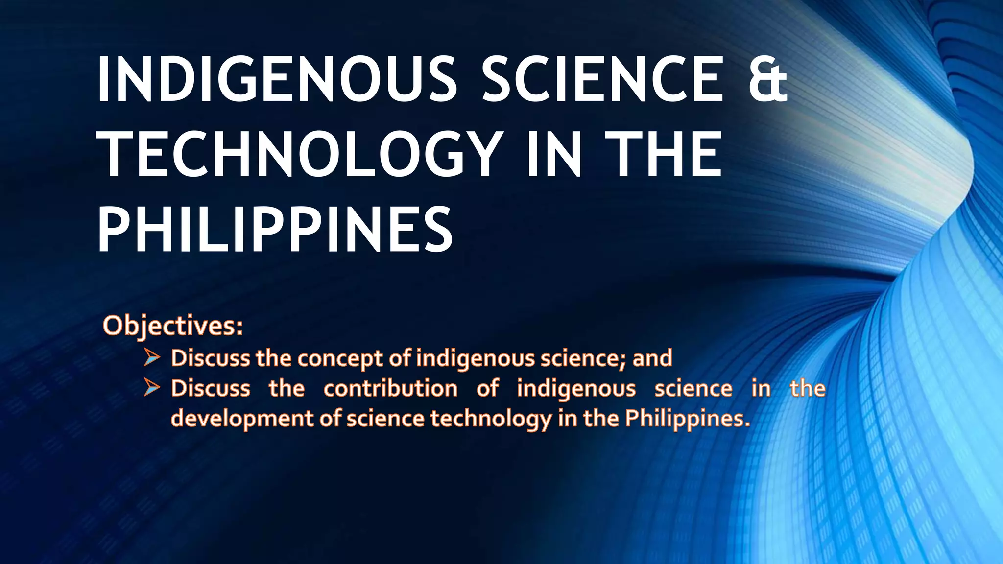 Indigenous Science Technology in the Philippines.pptx