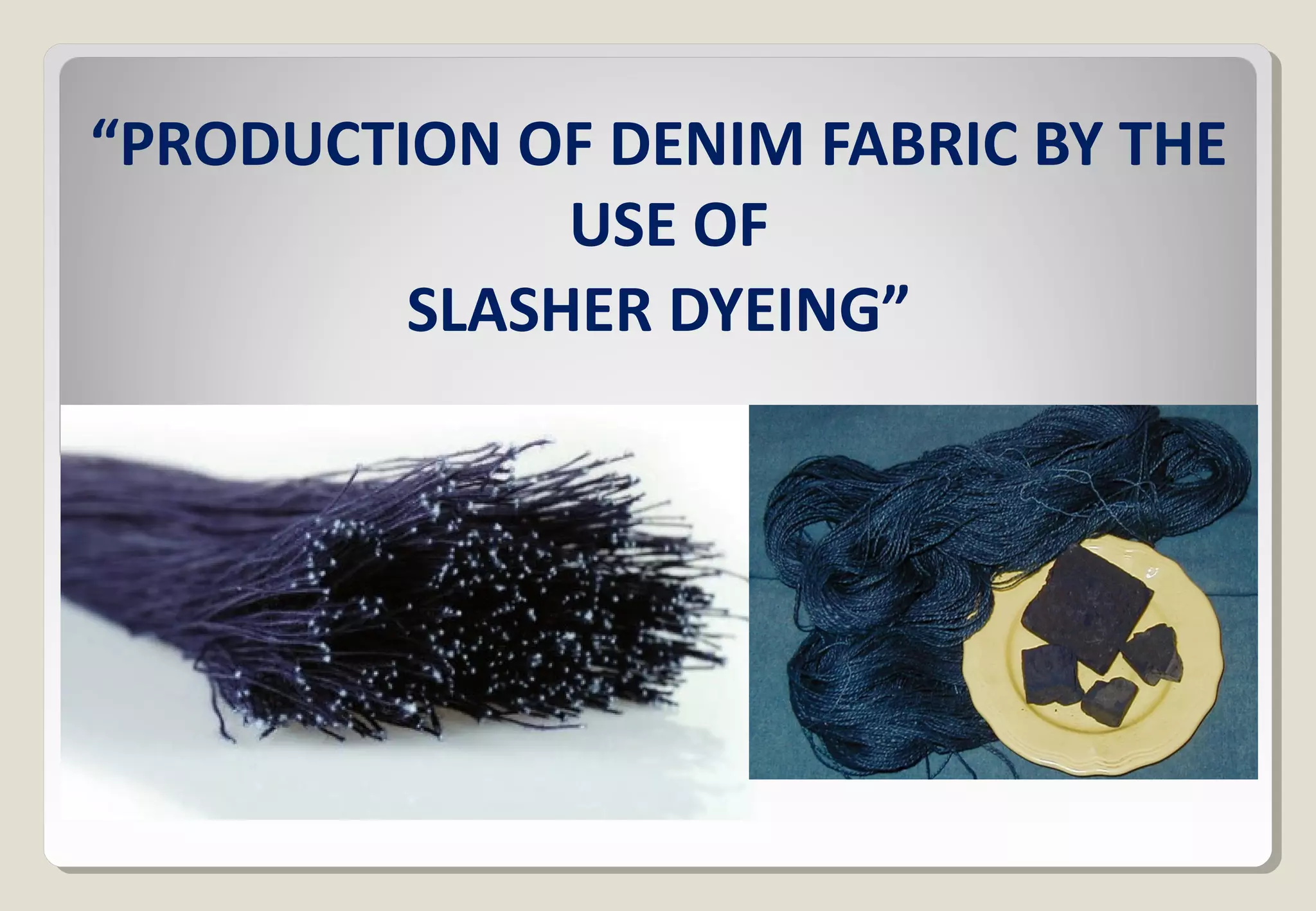 Indigo or slasher dyeing | PPT
