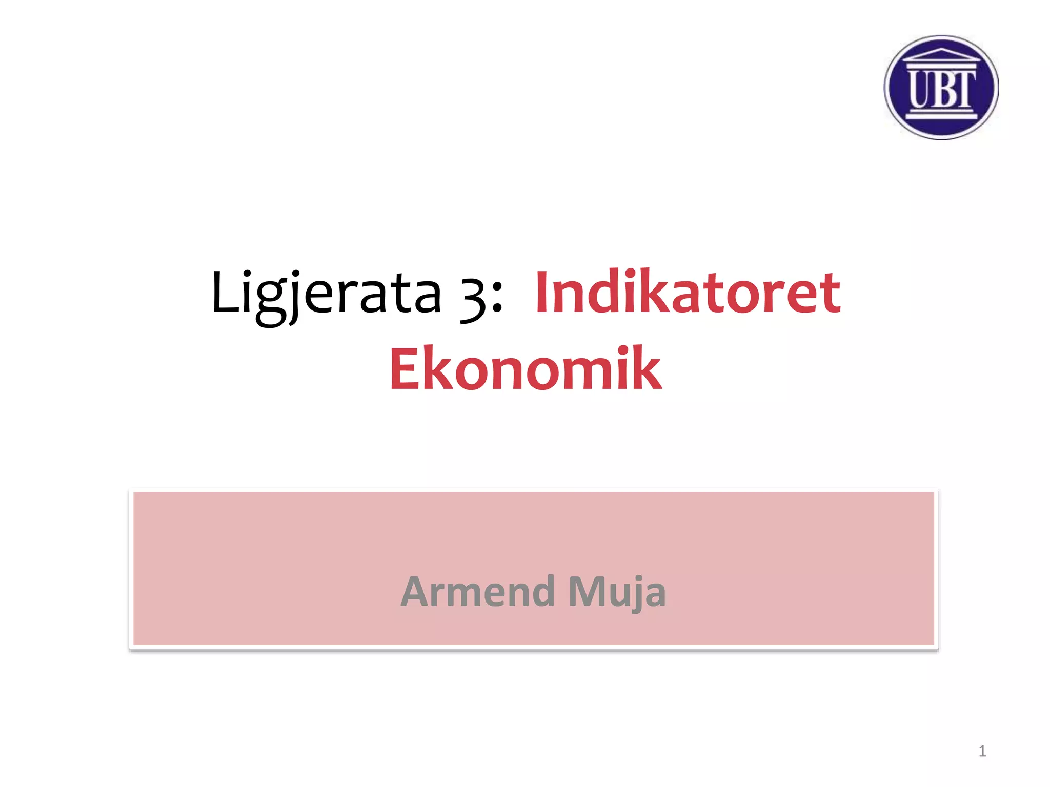 Armend Muja: Indikatoret Ekonomik | PPT