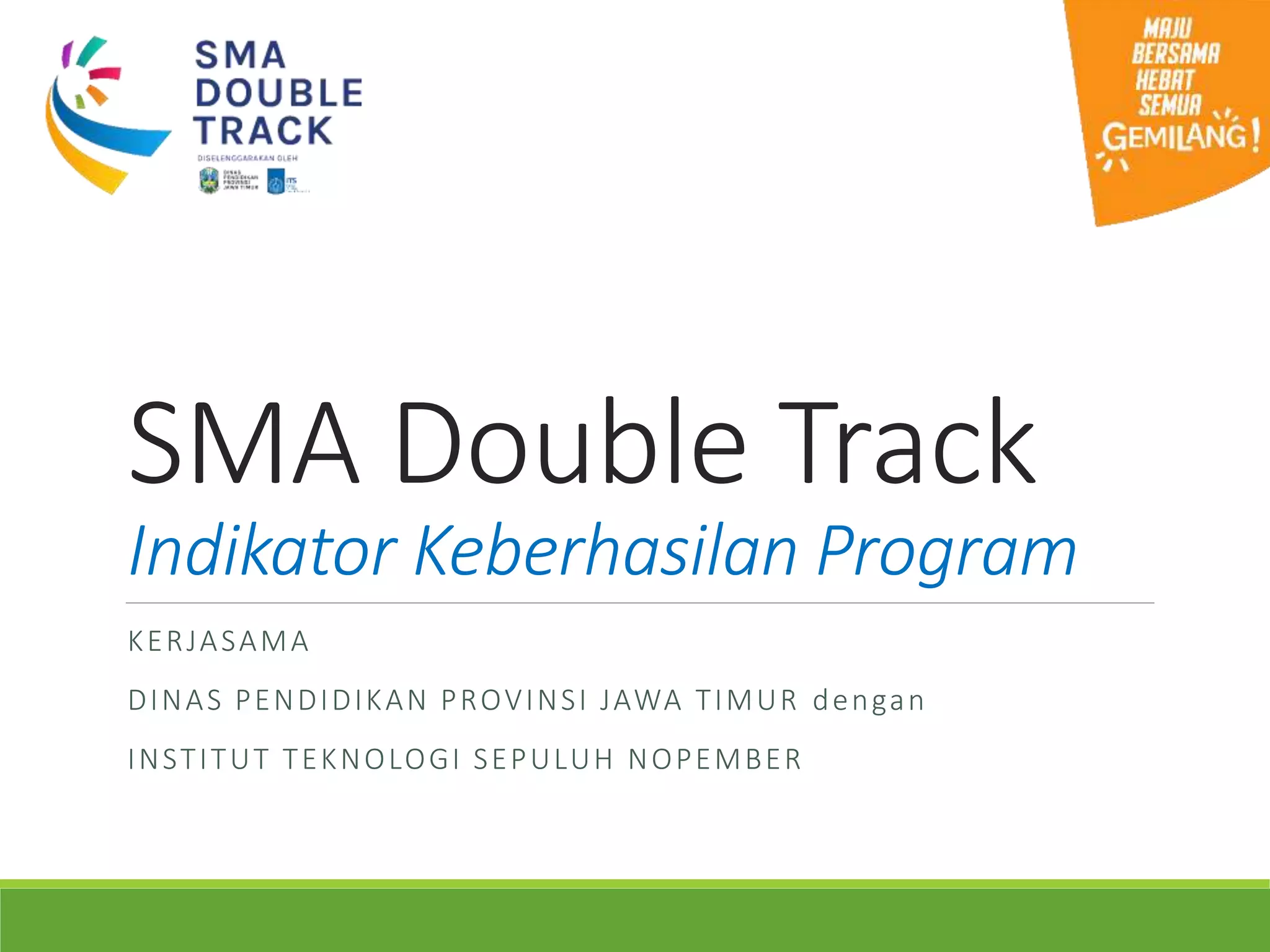 Indikator keberhasilan program sma double track | PPTX