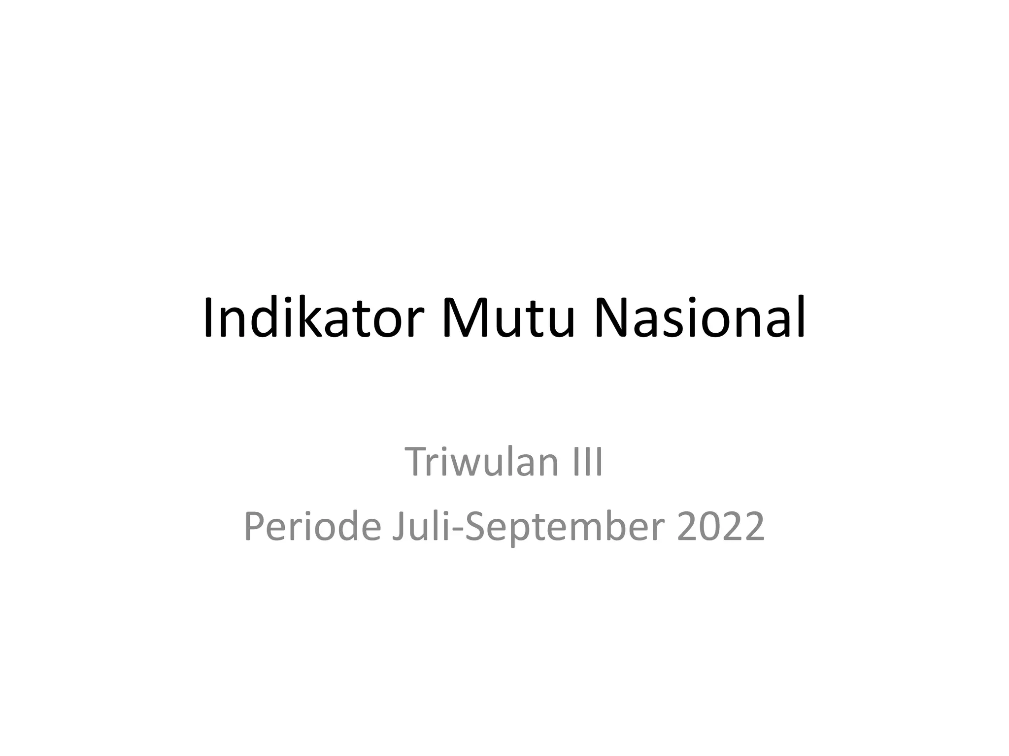 Indikator Mutu Nasional Triwulan III 2022.pptx