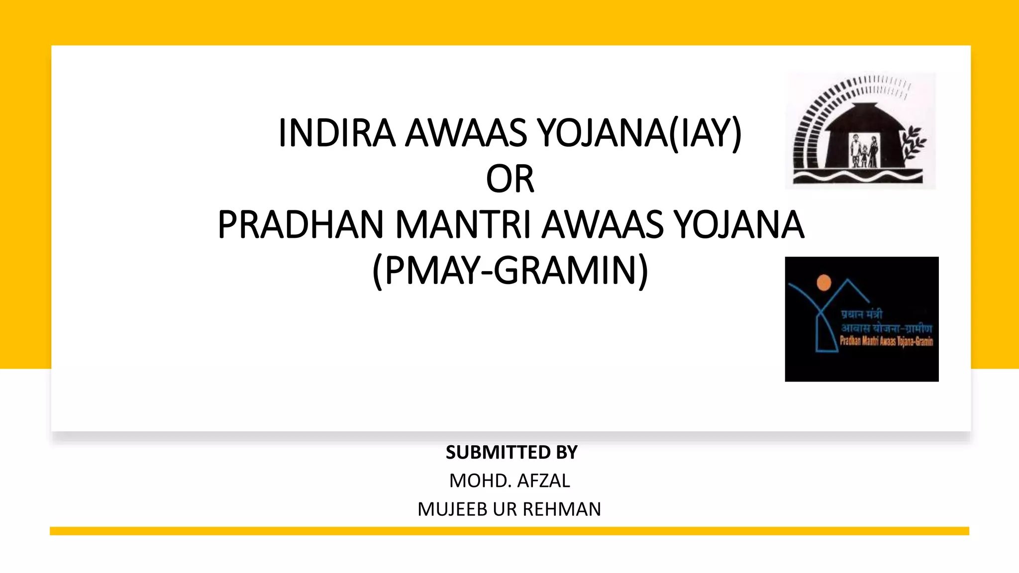Indira Awaas Yojana(IAY) By Mujeeb Ur Rehman, Jamia Millia Islamia | PPTX