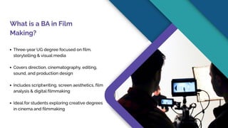 BA in Filmmaking Course Guide | BA in Cinema & Career Scope | PPTX