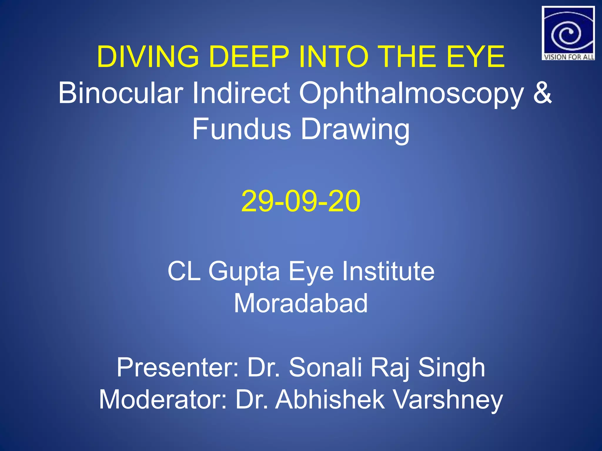 Indirect ophthalmoscopy and fundus drawing | PPTX