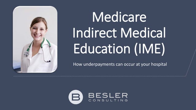 How Medicare Indirect Medical Education (IME) Underpayments Occur | PPT